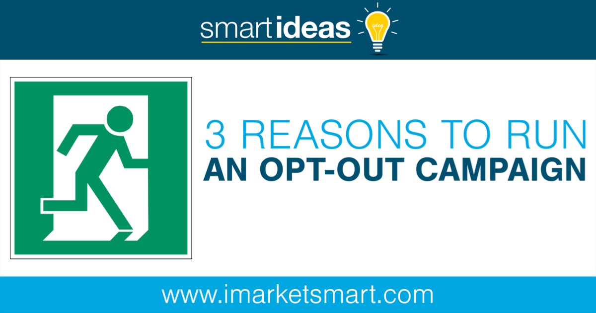 3 reasons to run an OPT-OUT campaign - MarketSmart LLC