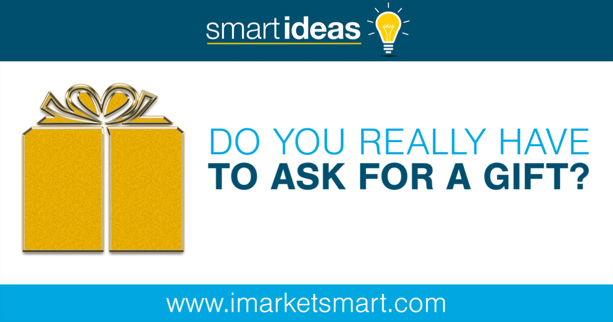 How to ask for a gift: Do you really have to ask? | MarketSmart LLC