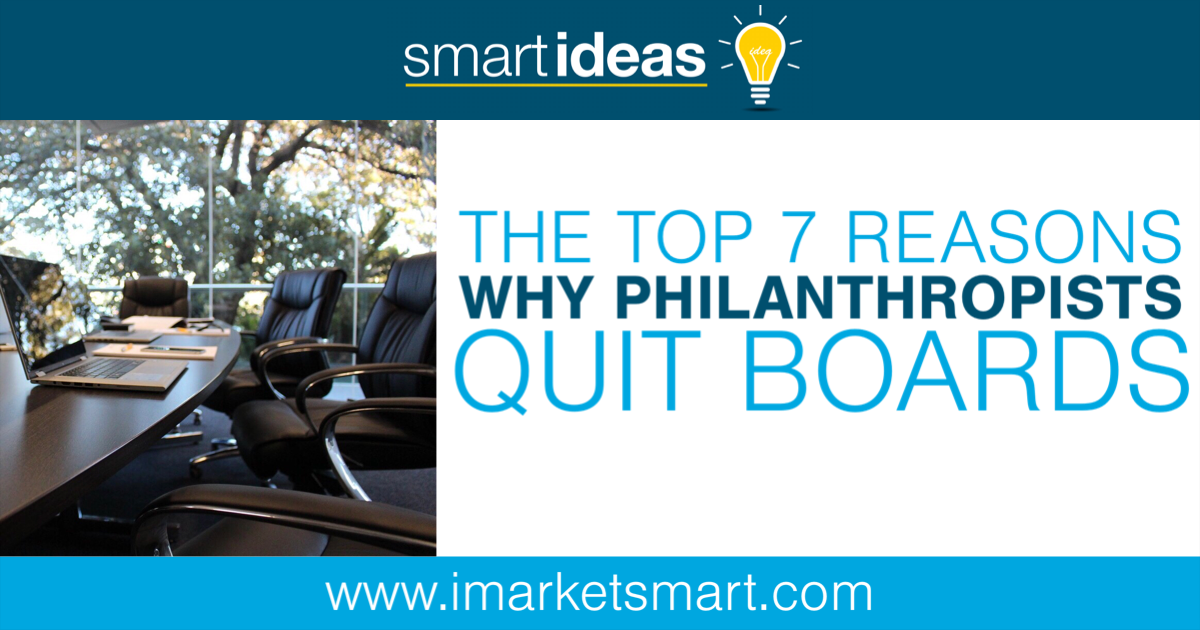The Top 7 reasons why philanthropists quit Boards - MarketSmart LLC