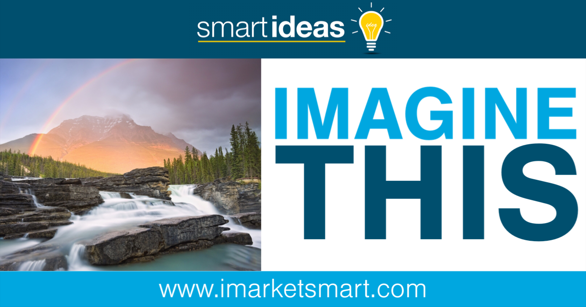 Imagine this. - MarketSmart LLC