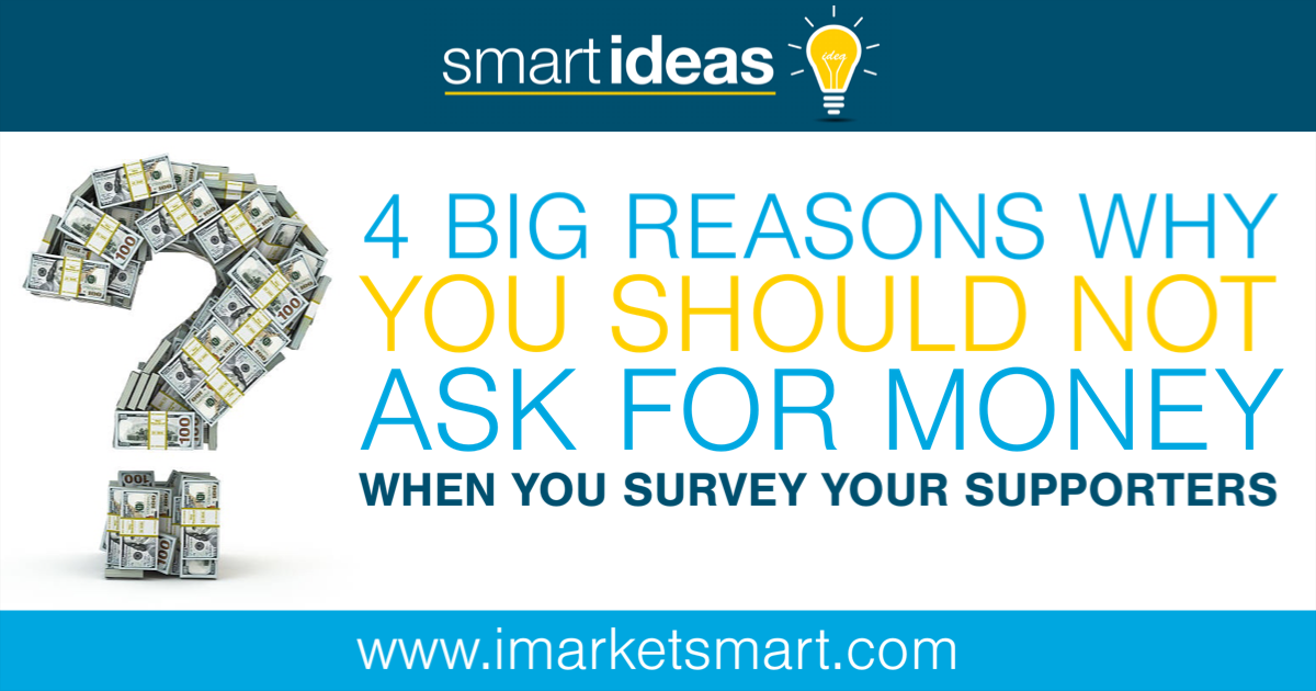 4 big reasons why you should not ask for money when you survey your ...