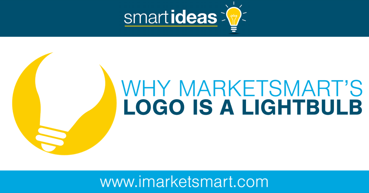 Why MarketSmart's logo is a lightbulb. - MarketSmart LLC