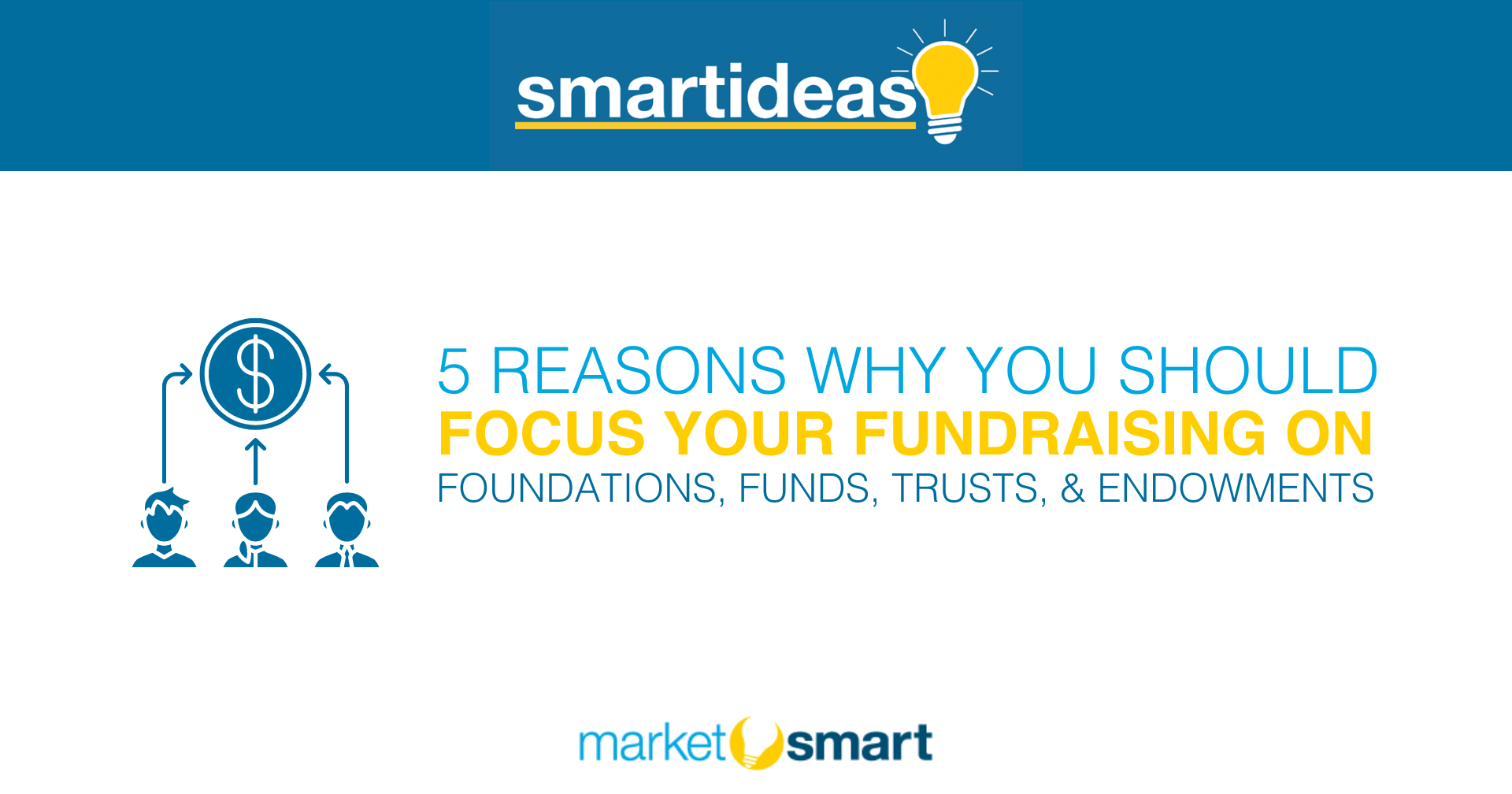 5 Reasons Why You Should Focus Your Fundraising On Foundations, Funds ...