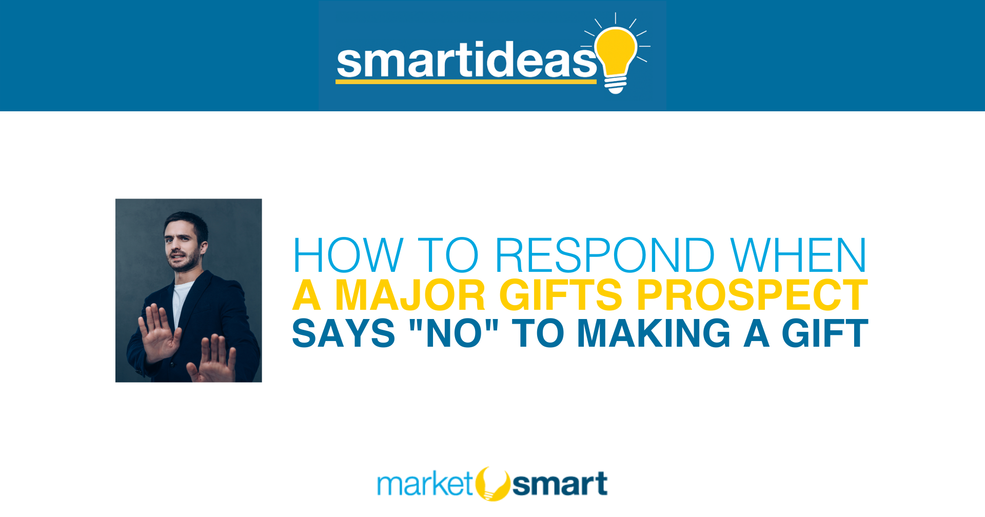 How to Respond When Major Gift Prospects Say ‘No’ – MarketSmart