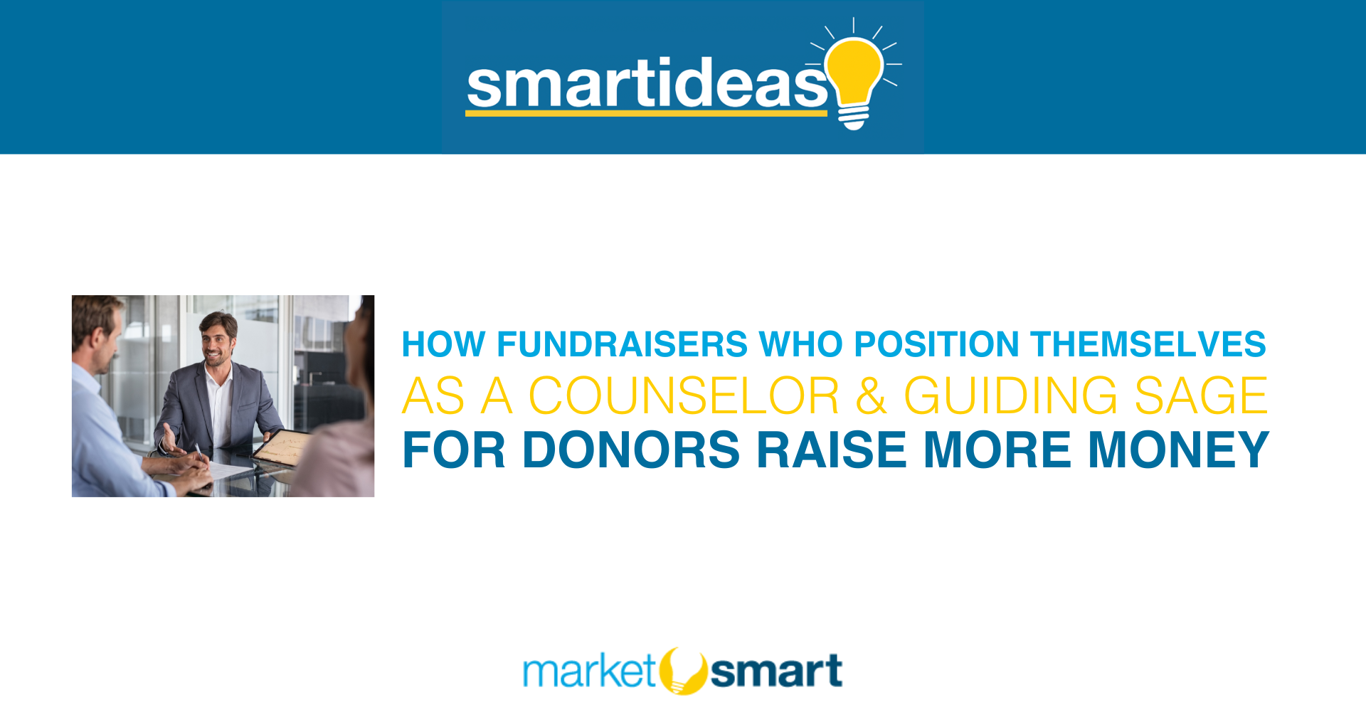 Why fundraisers who position themselves as a counselor and guiding sage ...