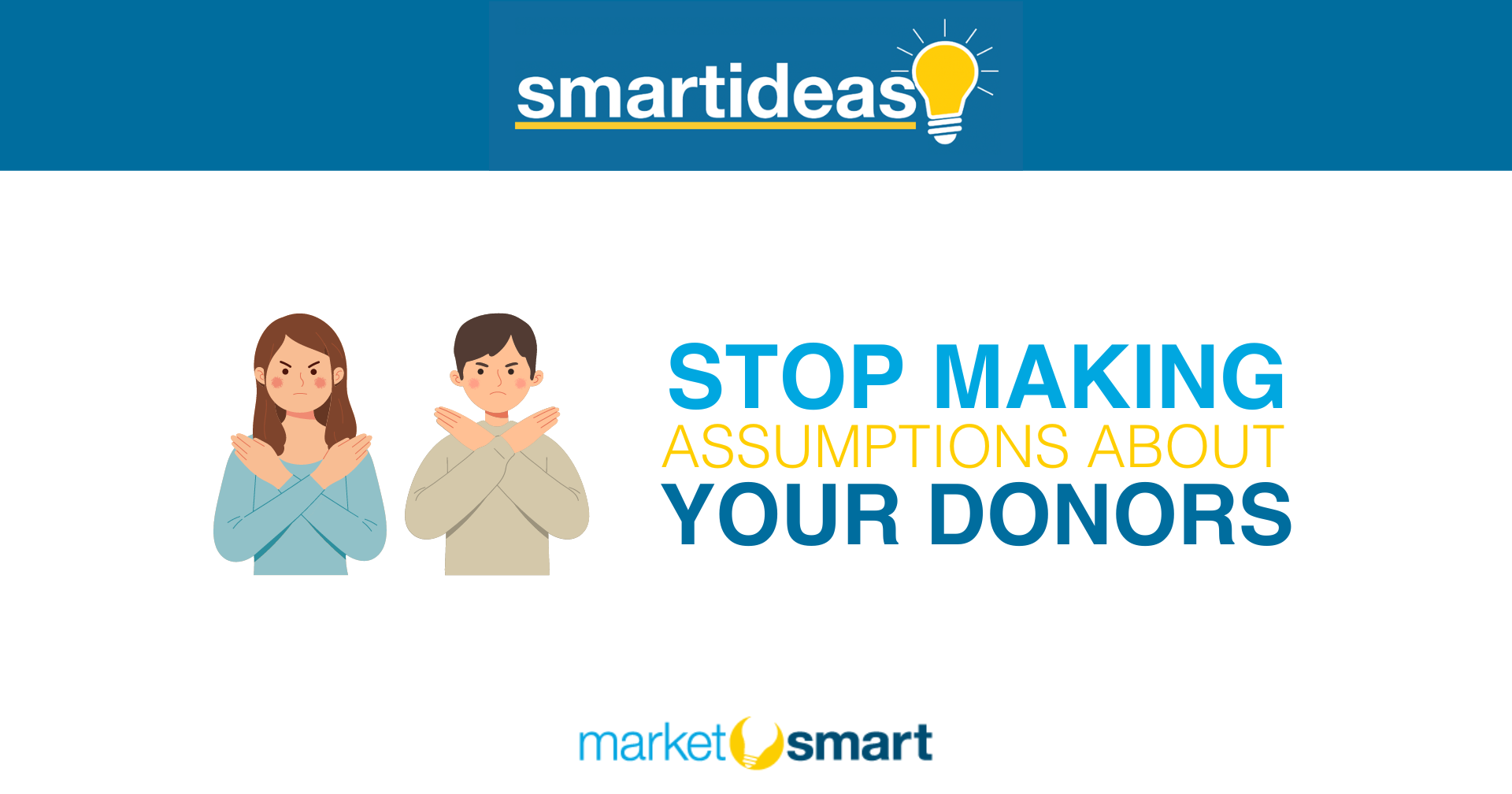 Stop making assumptions about your donors - MarketSmart LLC
