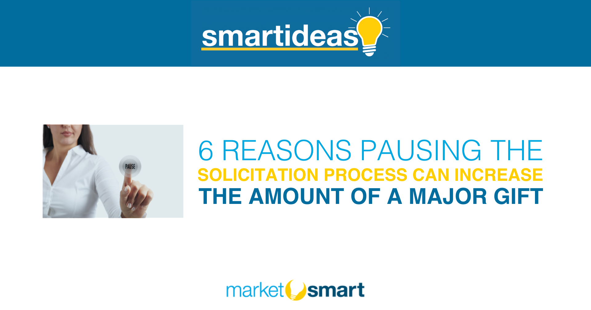 Pause Your Fundraising Solicitation? 6 Reasons Why You Should