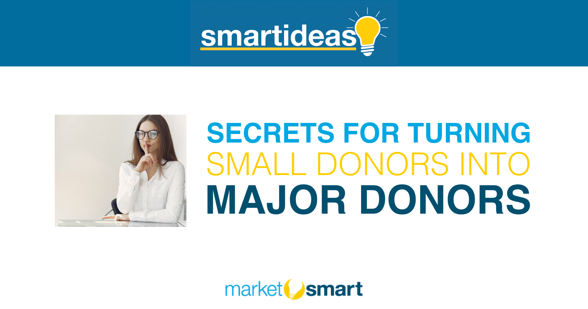 5 Secrets to Turning Small Donors into Major Donors
