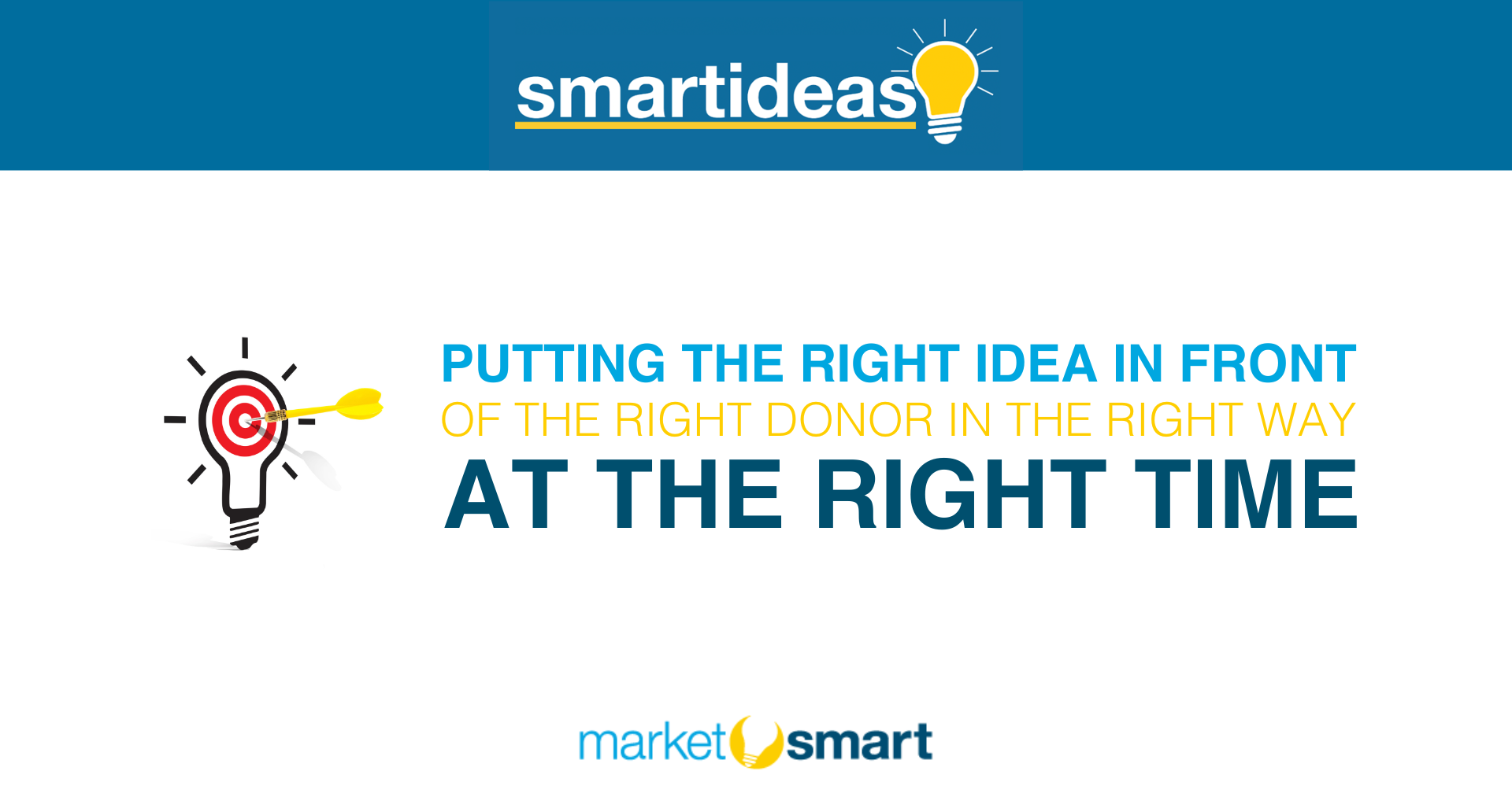 Putting the Right Idea in Front of The Right Donor in the Right Way at ...