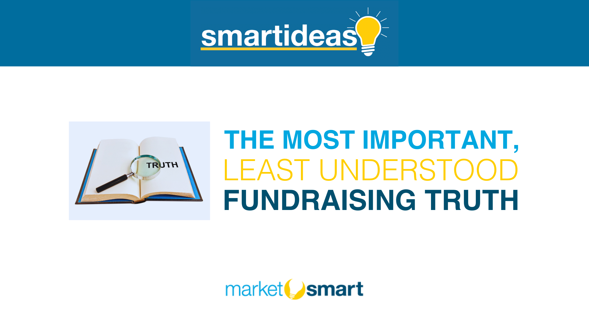 The Most Important, Least Understood Fundraising Truth - MarketSmart LLC