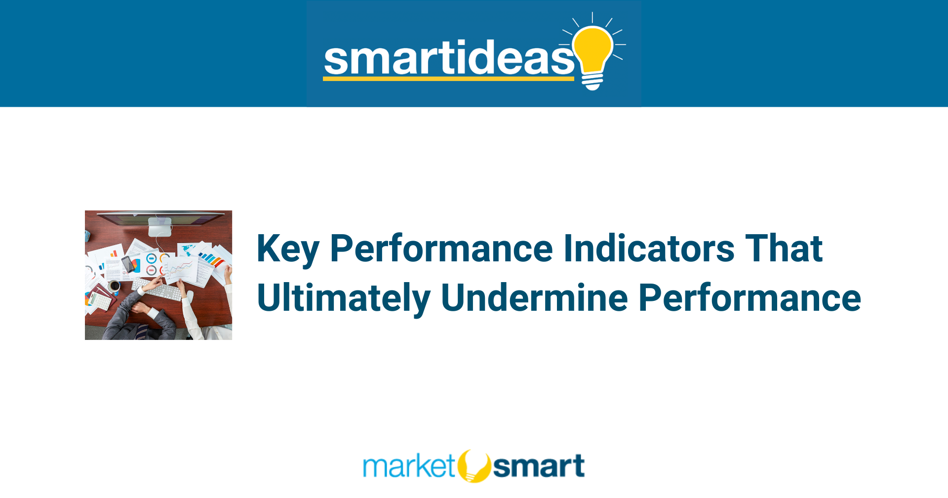 Key Performance Indicators That Ultimately Undermine Performance ...