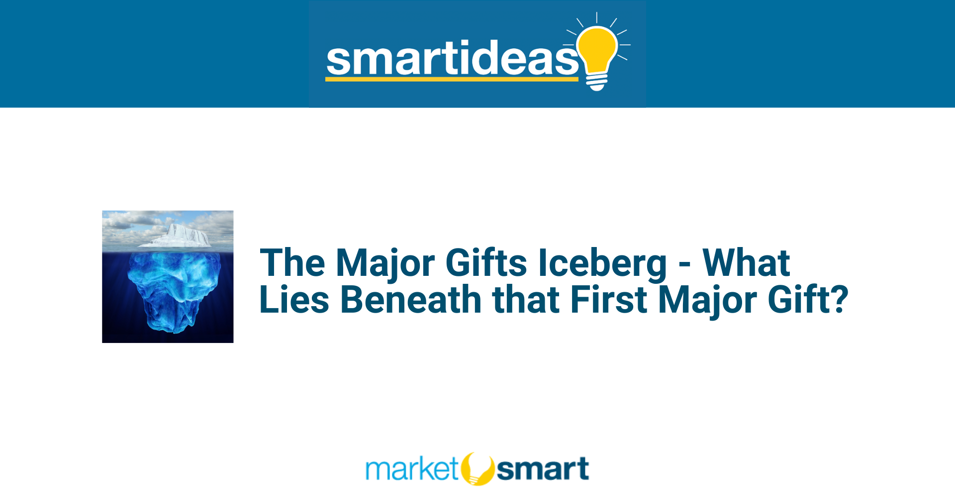 First Major Gift a Dud? Beware the Wealth Capacity Iceberg